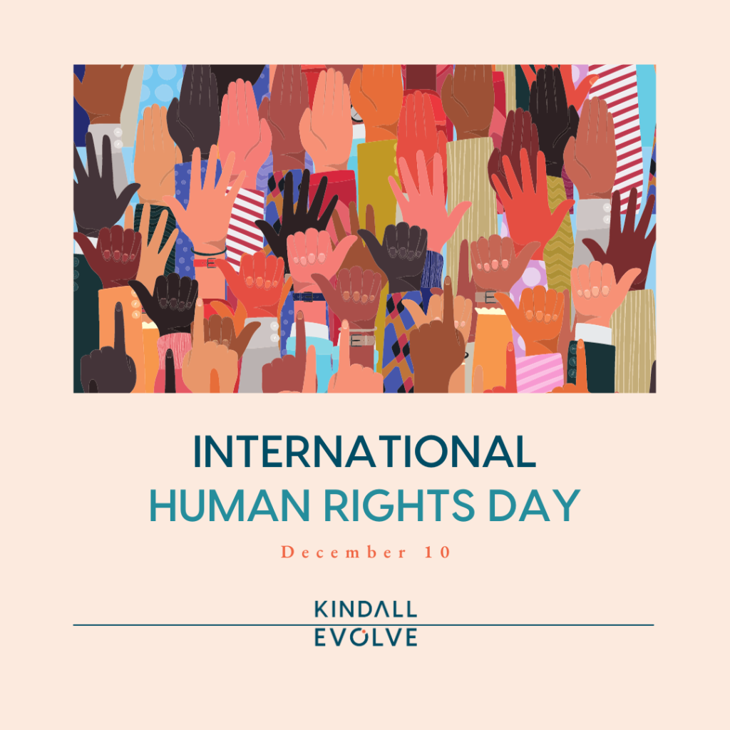 Honoring International Human Rights Day | Kindall Evolve